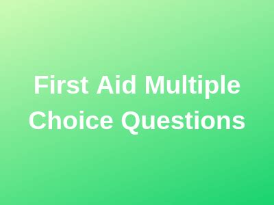 Top First Aid Multiple Choice Questions And Answers Nhlink Net