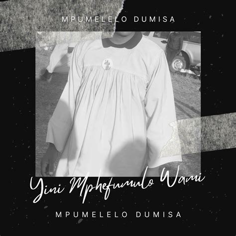‎Yini Mphefumulo wami - Single - Album by Mpumelelo Dumisa - Apple Music