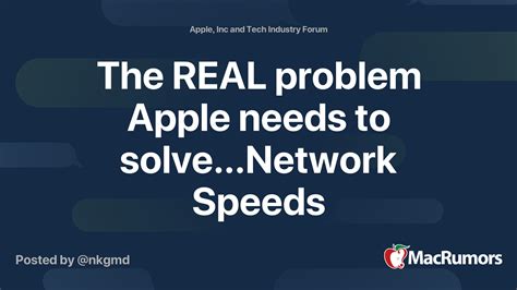 The Real Problem Apple Needs To Solvenetwork Speeds Macrumors Forums