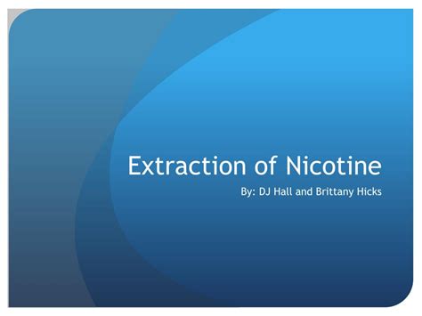 Ppt Extraction Of Nicotine Powerpoint Presentation Free Download
