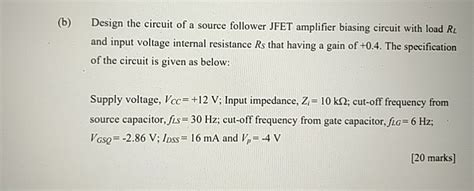Solved Design The Circuit Of A Source Follower Jfet