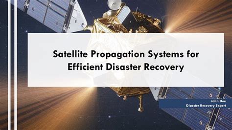 Satellite Propagation Systems For Efficient Disaster Recovery Ppt