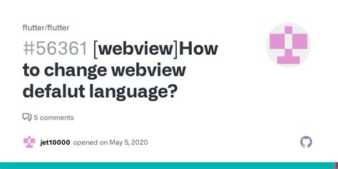 Webview How To Change Webview Defalut Language Issue Flutter Flutter Github