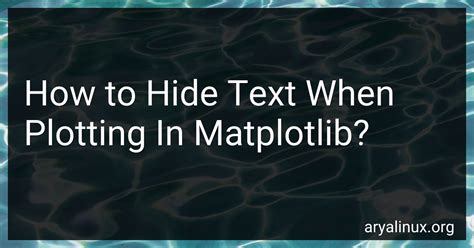 how to hide text when plotting in matplotlib in 2024