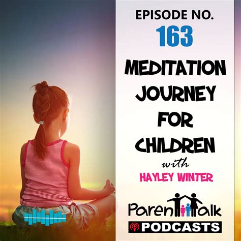 E163 – Meditation journey for children with Hayley Winter | Parent Talk ...