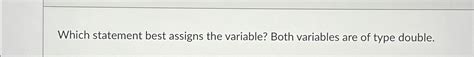 Solved Which Statement Best Assigns The Variable Both