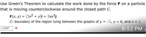 Solved Use Green S Theorem To Calculate The Work Done By The Chegg