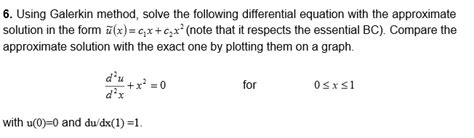 Solved Using Galerkin Method Solve The Following Chegg