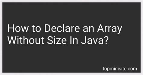 How To Declare An Array Without Size In Java In 2025