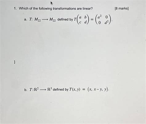 Solved Which Of The Following Transformations Are Linear Chegg