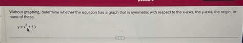 Solved Without Graphing Determine Whether The Equation Has