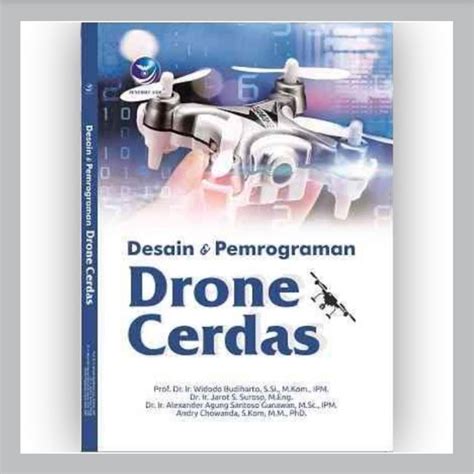 Jual Buku Desain Dan Pemrograman Drone Cerdas Penulis Prof Dr Ir Widodo Budihartono Ssi Mkom Ipm