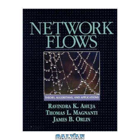 دانلود کتاب Network Flows Theory Algorithms And Applications بلیان