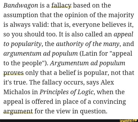 Bandwagon Is A Fallacy Based On The Assumption That The Opinion Of The Majority Is Always Valid