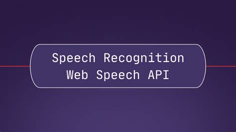 Speech Recognition In The Browser Using Web Speech Api