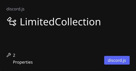 limitedcollection discord js 14 15 2 discord js