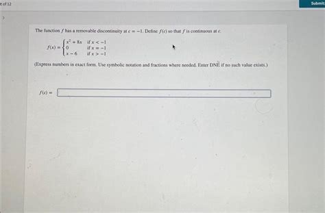 Solved The Function F Has A Removable Discontinuity At C