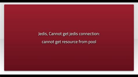 Jedis Cannot Get Jedis Connection Cannot Get Resource From Pool Youtube