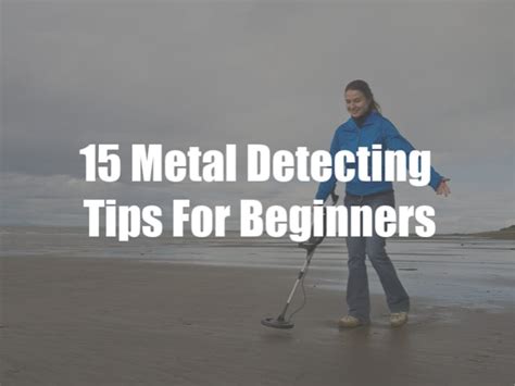15 Metal Detecting Tips For Beginners