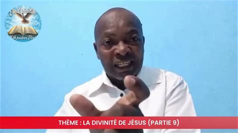 Pasteur Denis 𝗟𝗔 𝗗𝗜𝗩𝗜𝗡𝗜𝗧𝗘 𝗗𝗘 𝗝𝗘𝗦𝗨𝗦 Partie 9 Youtube