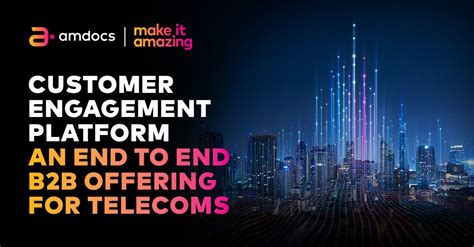 Amdocs Technology On Linkedin Amdocs Elevates Customer Engagement Platform With Advanced