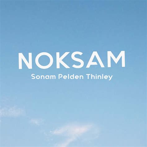Noksam Feat Sonam Pelden Thinley Youtube Music
