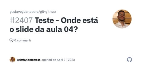 Teste Onde Está O Slide Da Aula 04 · Issue 2407 · Gustavoguanabara