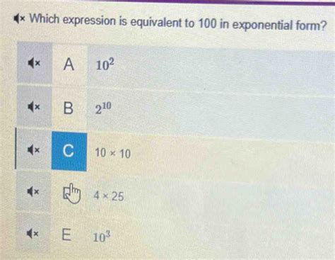 Solved × Which Expression Is Equivalent To 100 In Exponential Form Math