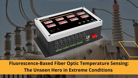 Fluorescence Based Fiber Optic Temperature Sensing The Unseen Hero In Extreme Conditions Tempsens