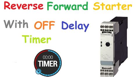 reverse forward starter with off delay timer youtube