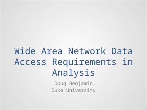 Pptx Wide Area Network Data Access Requirements In Analysis Dokumen Tips
