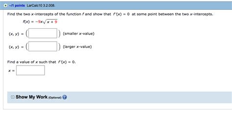 solved find the two x intercepts of the function f and show