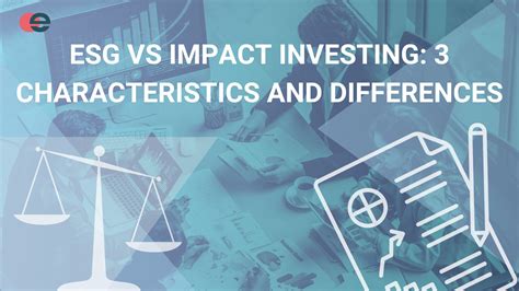 Esg Vs Impact Investing 3 Characteristics And Differences