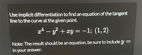 Solved Use Implicit Differentiation To Find An Equation Of Chegg Com