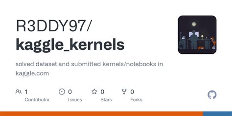 Github R3ddy97kagglekernels Solved Dataset And Submitted Kernels