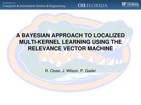 Ppt A Bayesian Approach To Localized Multi Kernel Learning Using The Relevance Vector Machine