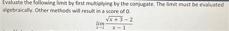 Solved Evaluate The Following Limit By First Multiplying By Chegg Com