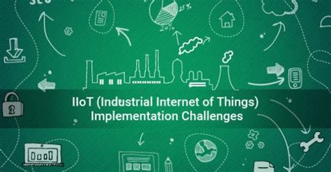 IIoT Industrial Internet Of Things Implementation Challenges One Team US LLC