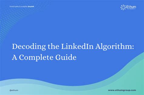 Decoding The LinkedIn Algorithm A Complete Guide Ethum Group