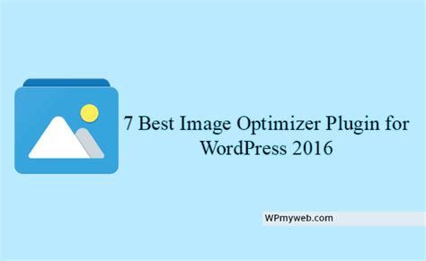 7 best image optimizer plugin for wordpress 2016 wpmyweb