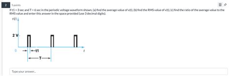 Solved If T Sec And T Sec In The Periodic Voltage Chegg Com