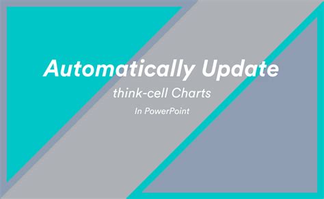 How To Automatically Update Think Cell Charts In Powerpoint By