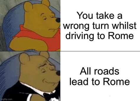 All Roads Lead To Rome Imgflip