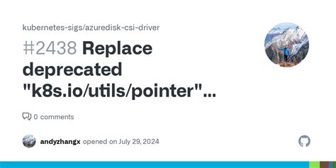 Replace Deprecated Utilspointer With Utilsptr · Issue 2438 · Kubernetes