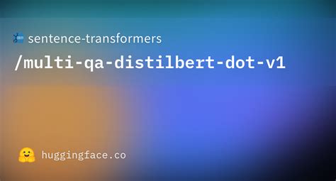 sentence transformers multi qa distilbert dot v1 · hugging face