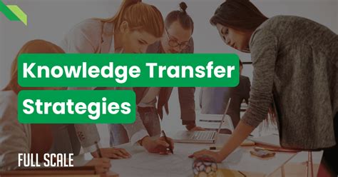 Knowledge Transfer Strategies In Outsourced Software Development A
