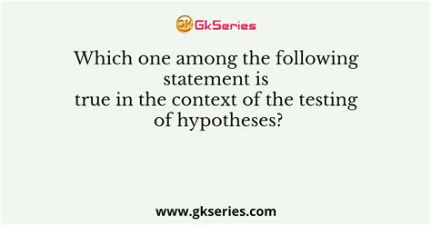 Which One Among The Following Statement Is True In The Context Of The