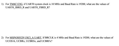 1 For Tm4c123g If Uarto System Clock Is 10 Mhz And Baud Rate Is 19200 What Are The Values Of