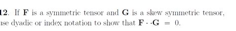 Solved If F ﻿is A Symmetric Tensor And G ﻿is A Skew