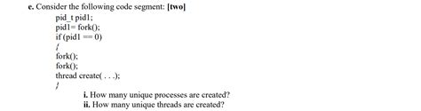 solved e consider the following code segment [two] pid t